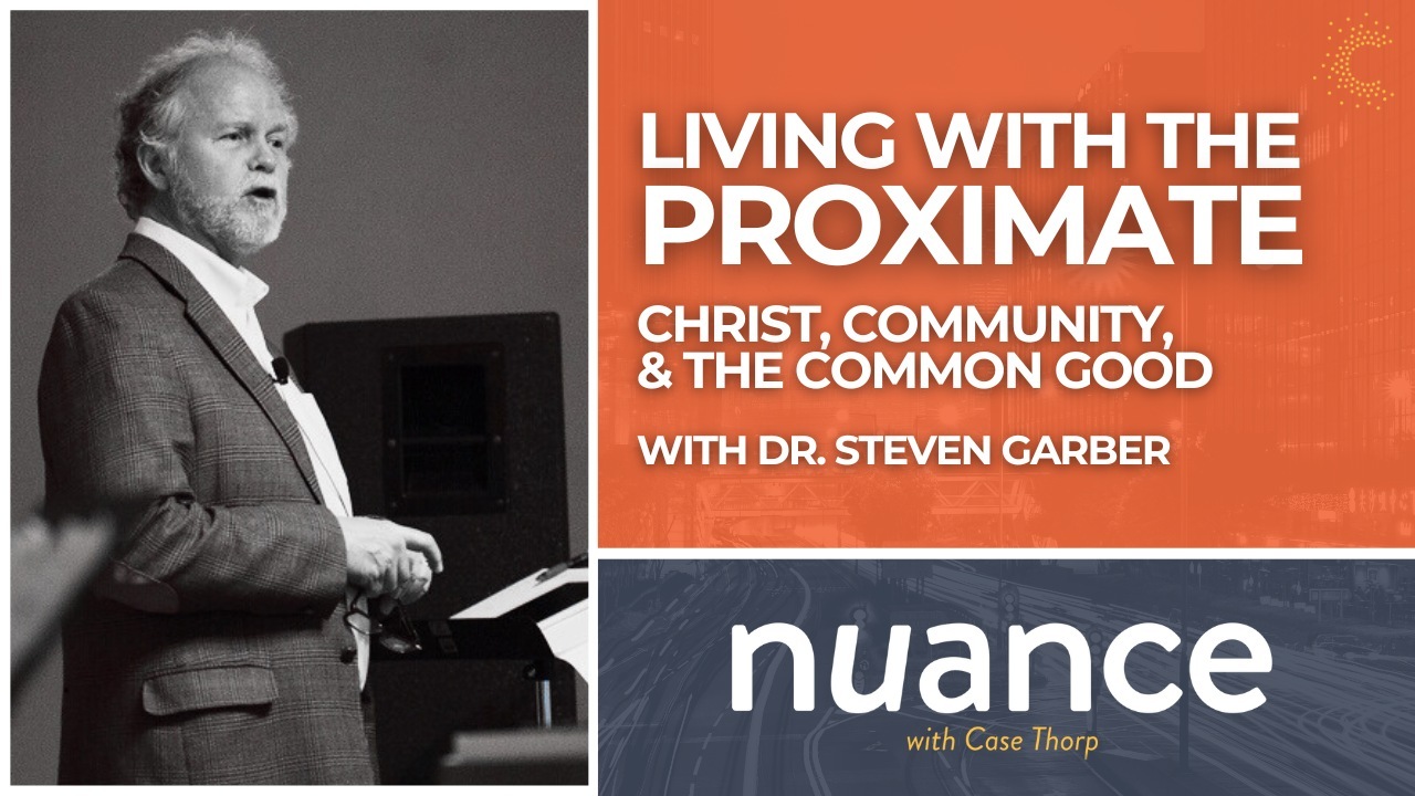Living with the Proximate: Christ, Community, & the Common Good with Dr ...