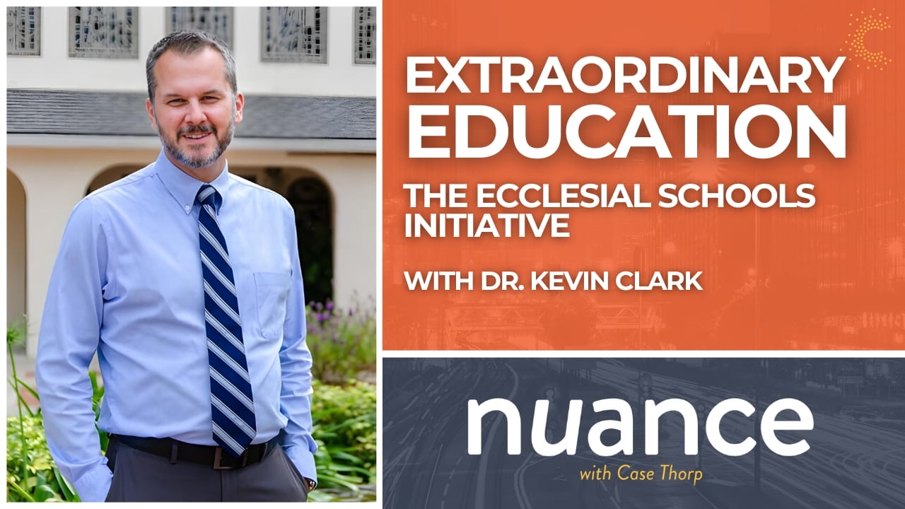 Extraordinary Education: The Ecclesial Schools Initiative with Dr. Kevin Clark